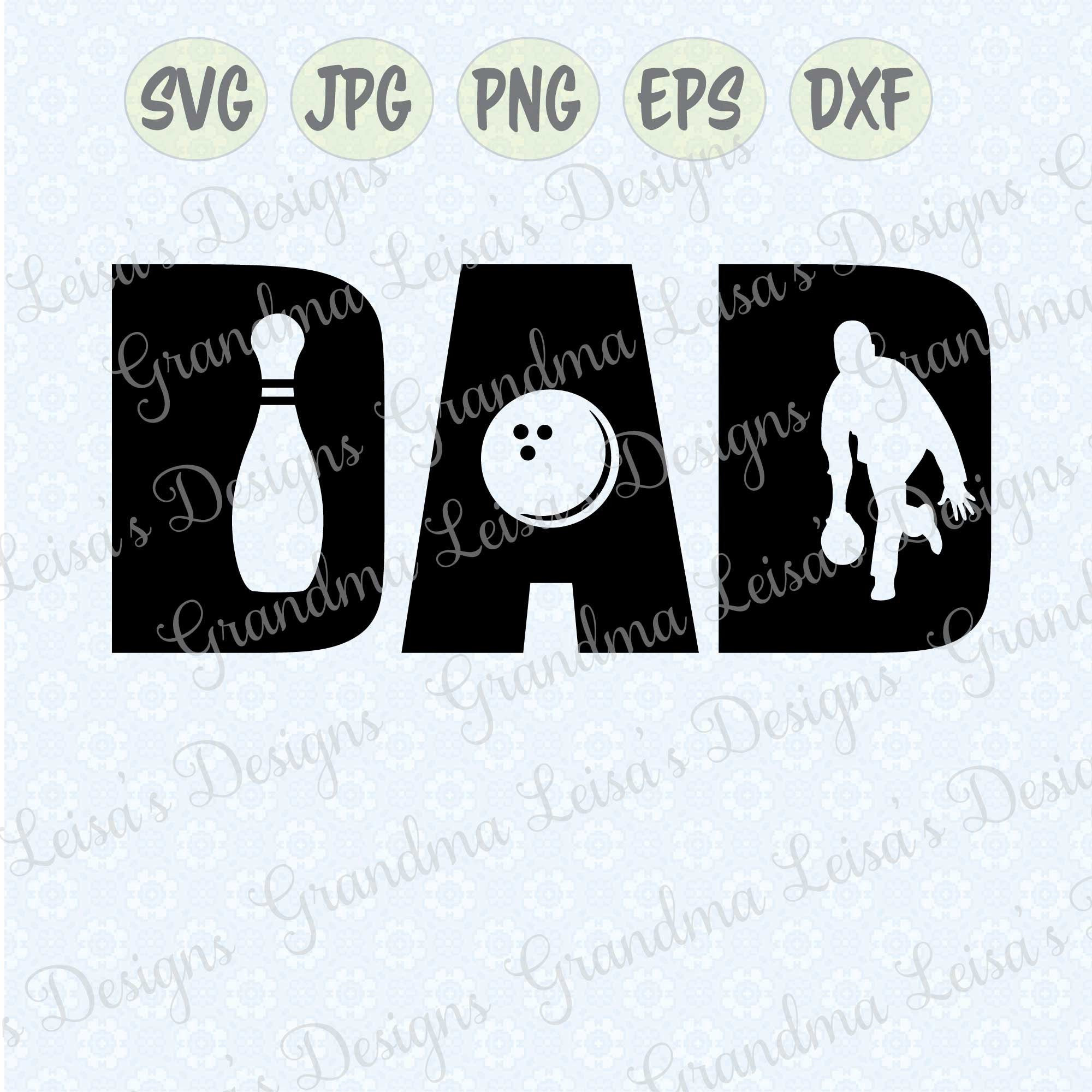 Bowling DAD - Svg, Png, Jpg, Dxf, Eps, Cricut, Silhouette Studio Cut ...