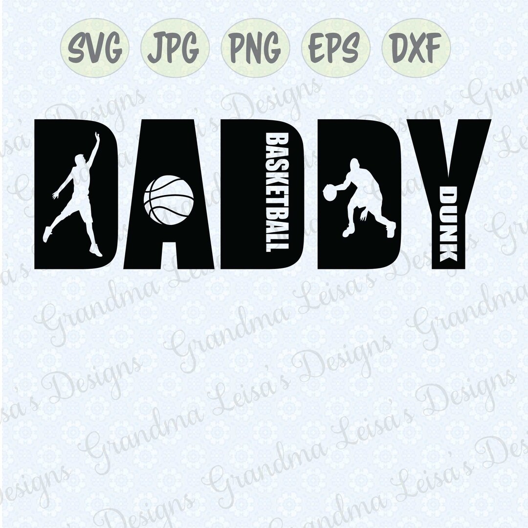Basketball DADDY - Svg, Png, Jpg, Dxf, Eps, Cricut, Silhouette Studio ...