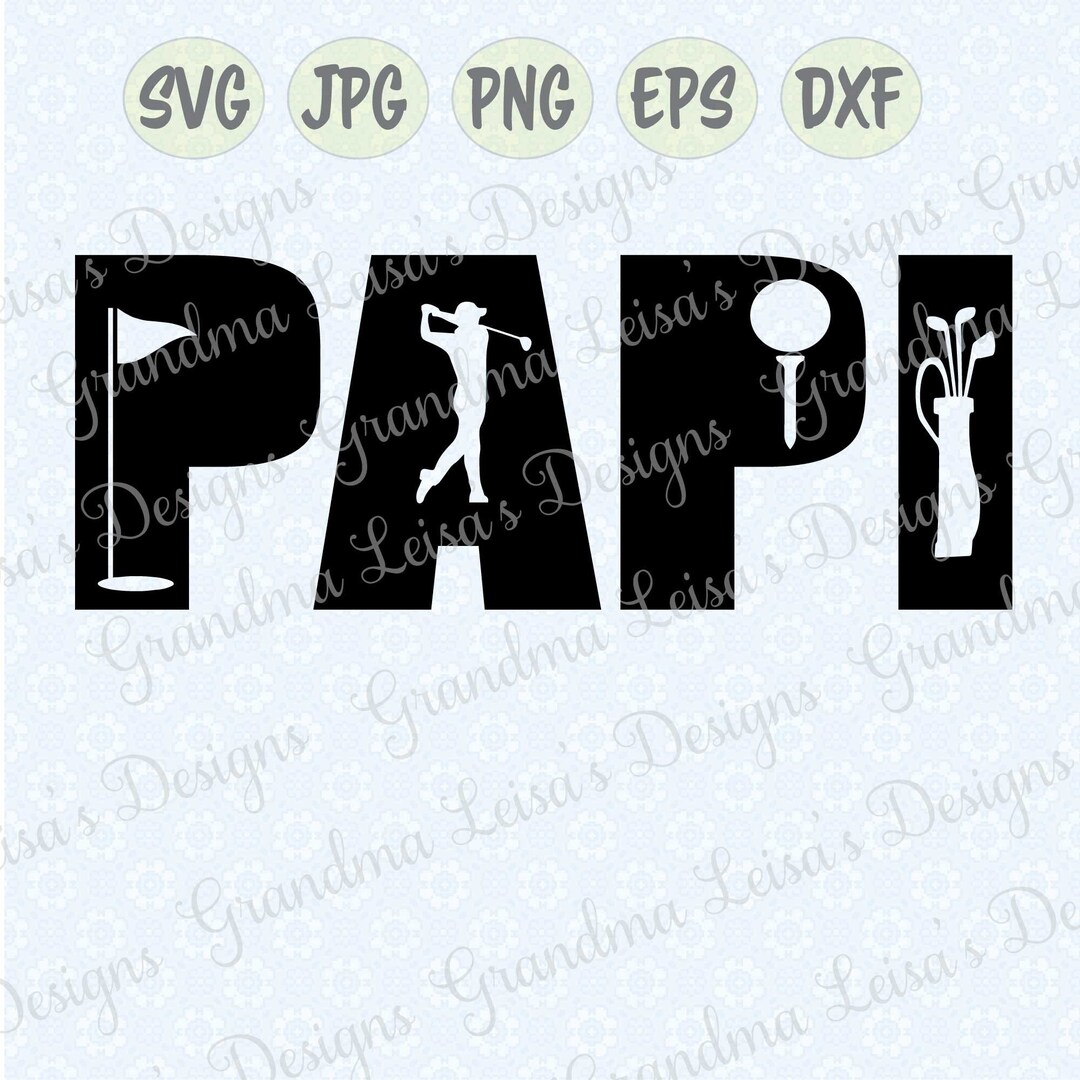 Golfer PAPI - Svg, Png, Jpg, Dxf, Eps, Cricut, Silhouette Studio Cut ...
