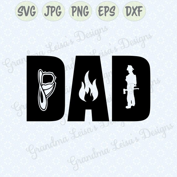 Fireman DAD Svg Png Jpg Dxf Eps Cricut Silhouette - Etsy
