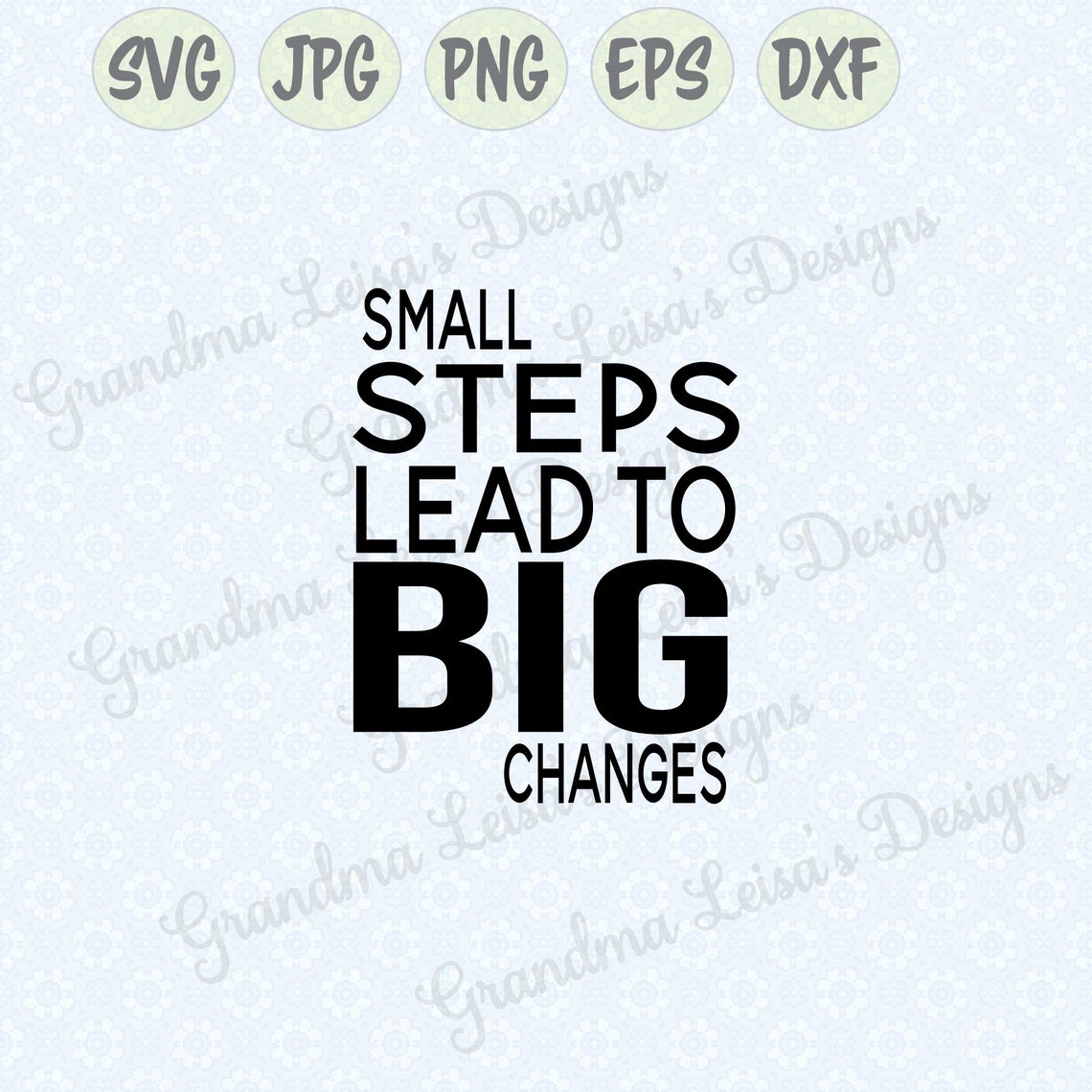 Small Steps Lead to BIG Changes Svg Png Jpg Dxf Eps Cricut - Etsy