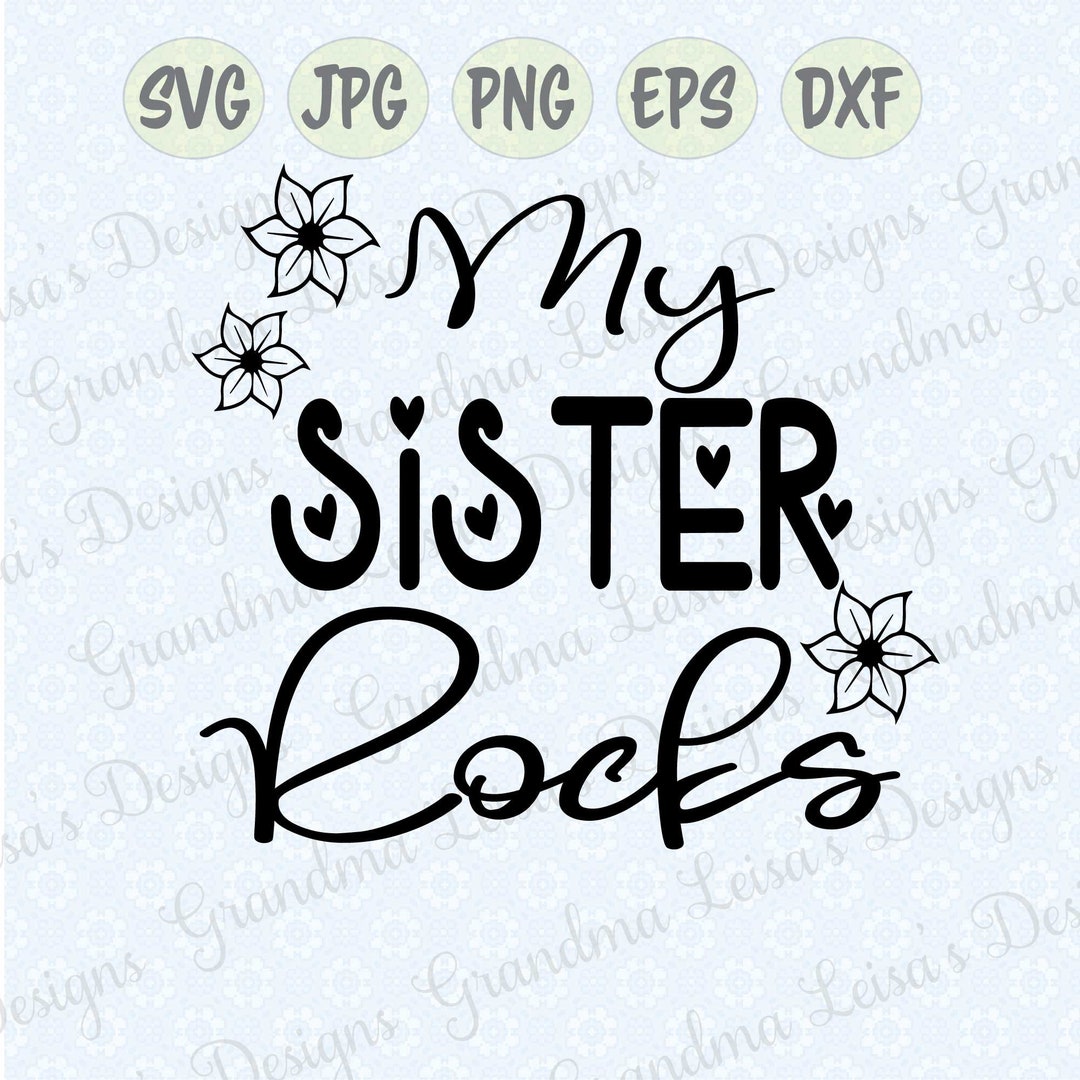 My Sister Rocks - Svg, Png, Jpg, Dxf, Eps, Cricut, Silhouette Studio ...