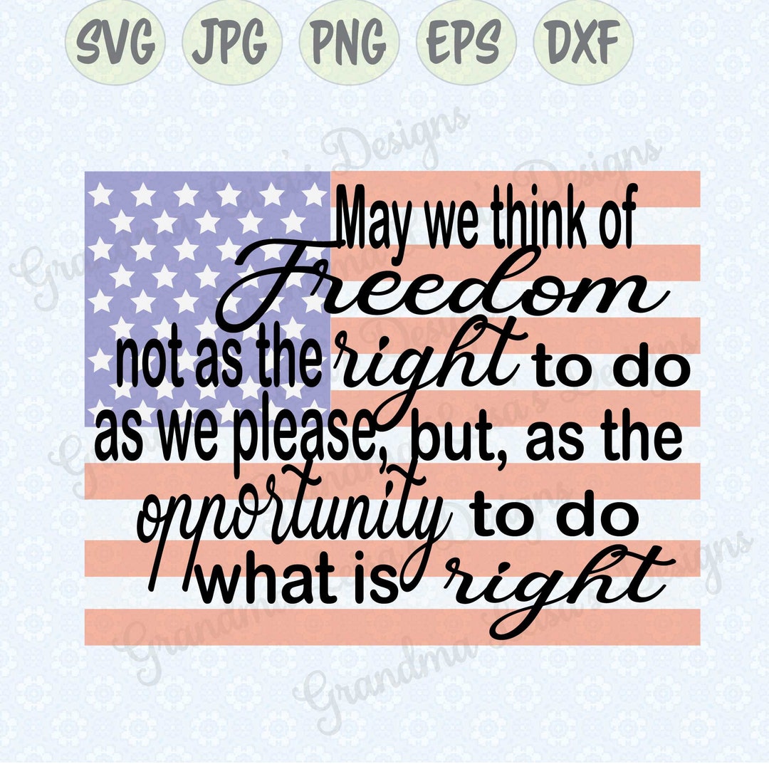 May We Think of Freedom, Svg, Png, Jpg, Dxf, Eps, Cricut, Silhouette ...