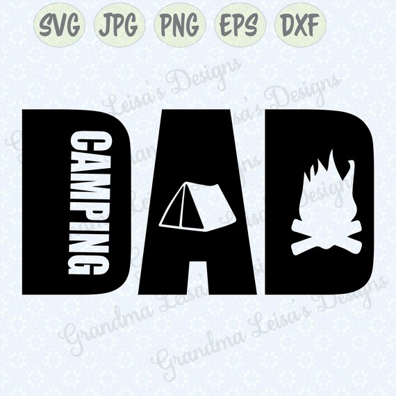 Camping Dad Svg Png Jpg Dxf Eps Cricut Silhouette - Etsy