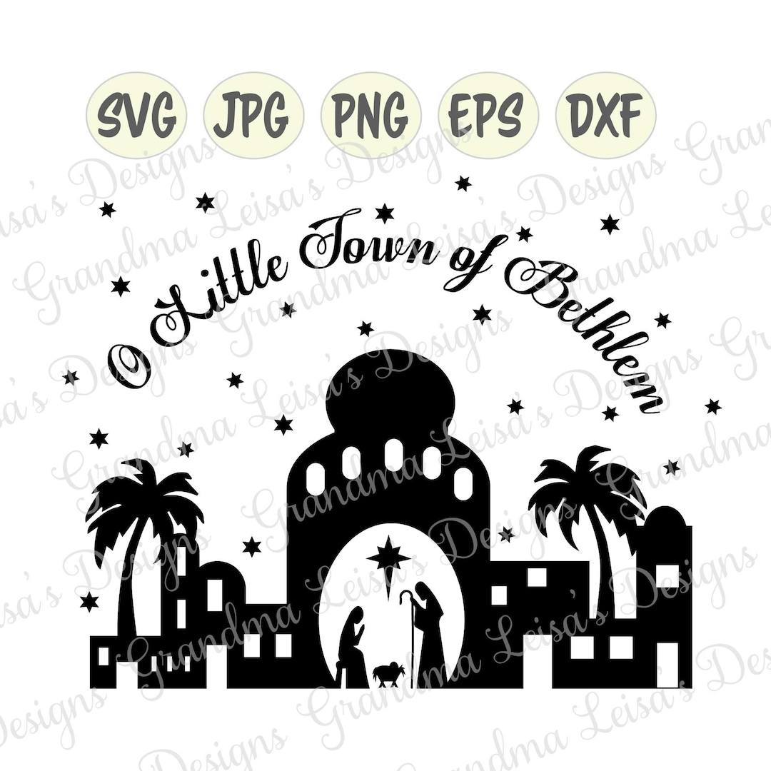 O Little Town of Bethlehem Nativity, Svg, Png, Jpg, Dxf, Eps, Cricut ...
