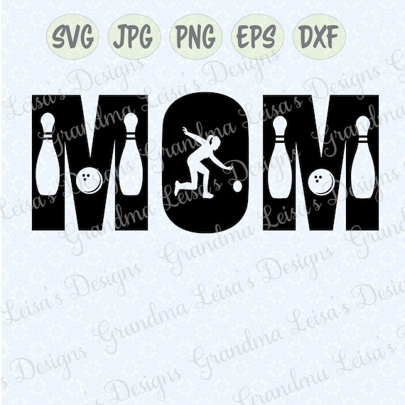 Bowling MOM Svg Png Jpg Dxf Eps Cricut Silhouette | Etsy