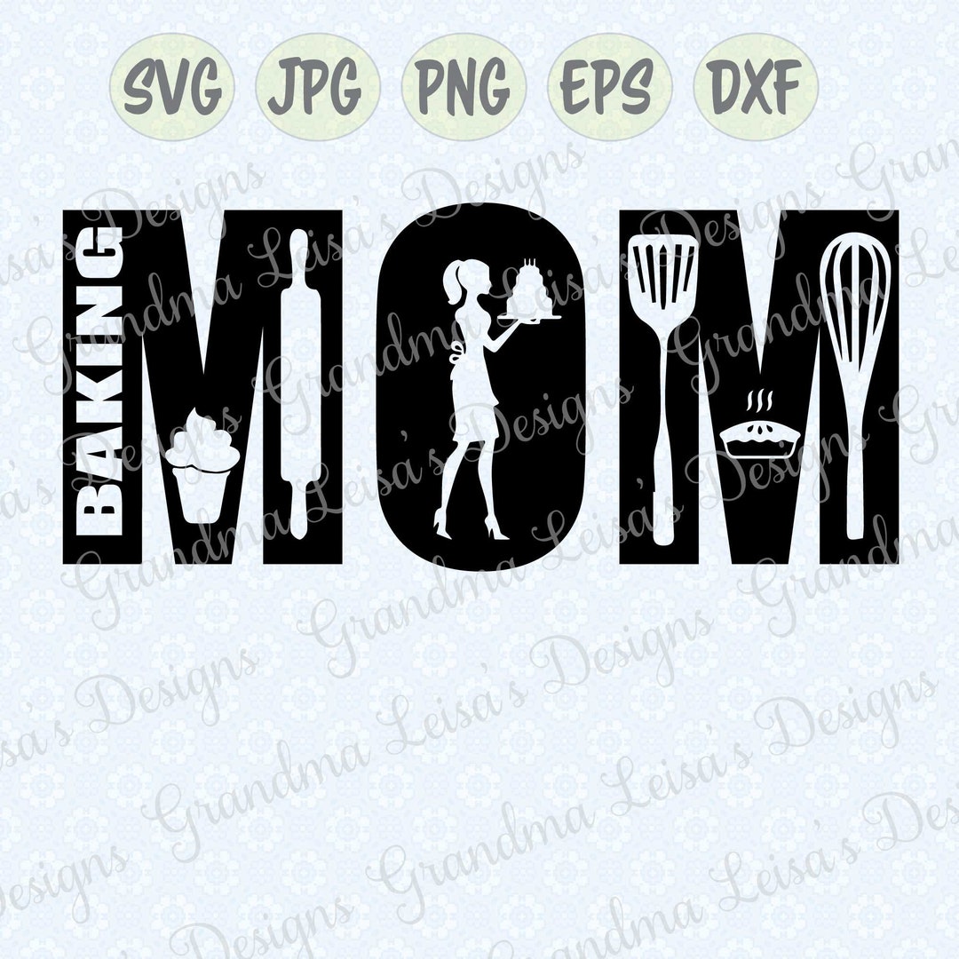 Baking MOM - Svg, Png, Jpg, Dxf, Eps, Cricut, Silhouette Studio Cut ...