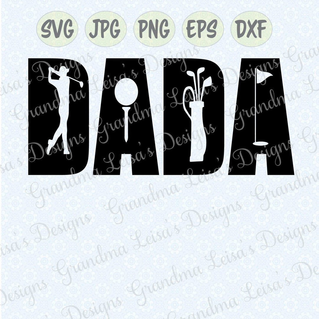 Golfing DADA - Svg Png Jpg Dxf Eps Cricut Silhouette Studio Cut File ...