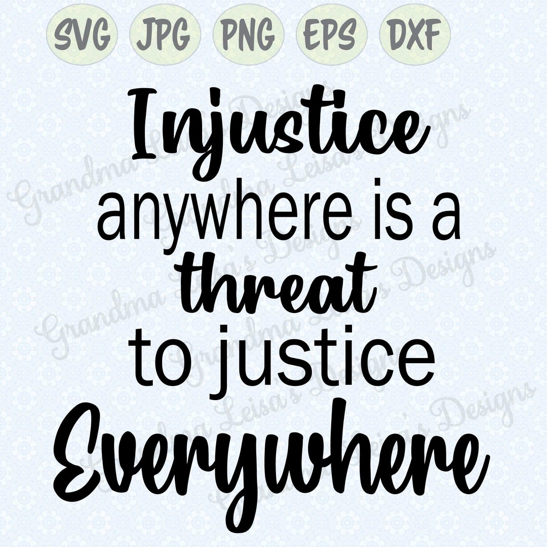 Injustice Anywhere, Svg, Png, Jpg, Dxf, Eps, Cricut, Silhouette Studio ...
