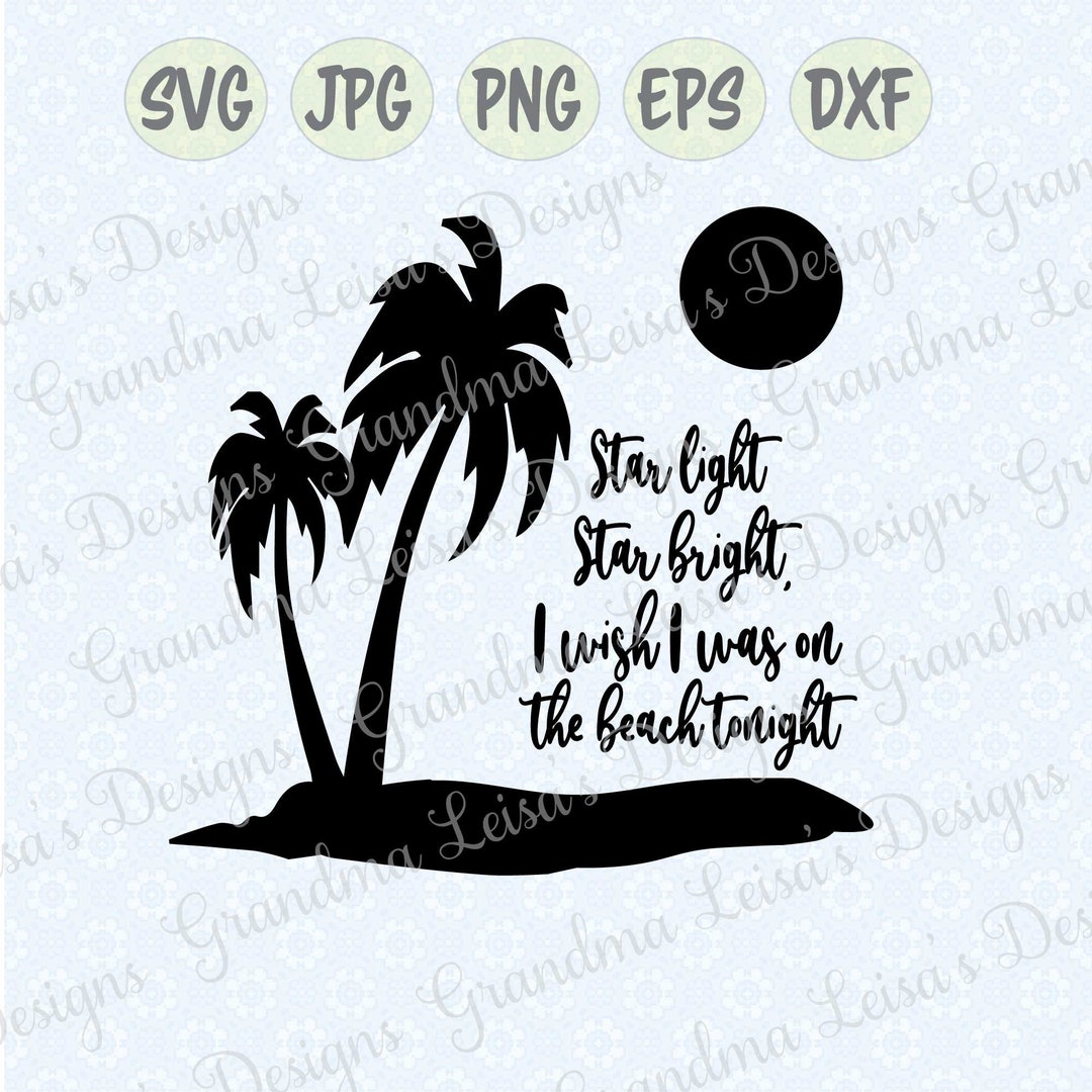 Star Light, Star Bright, Beach, Svg, Png, Jpg, Dxf, Eps, Cricut ...
