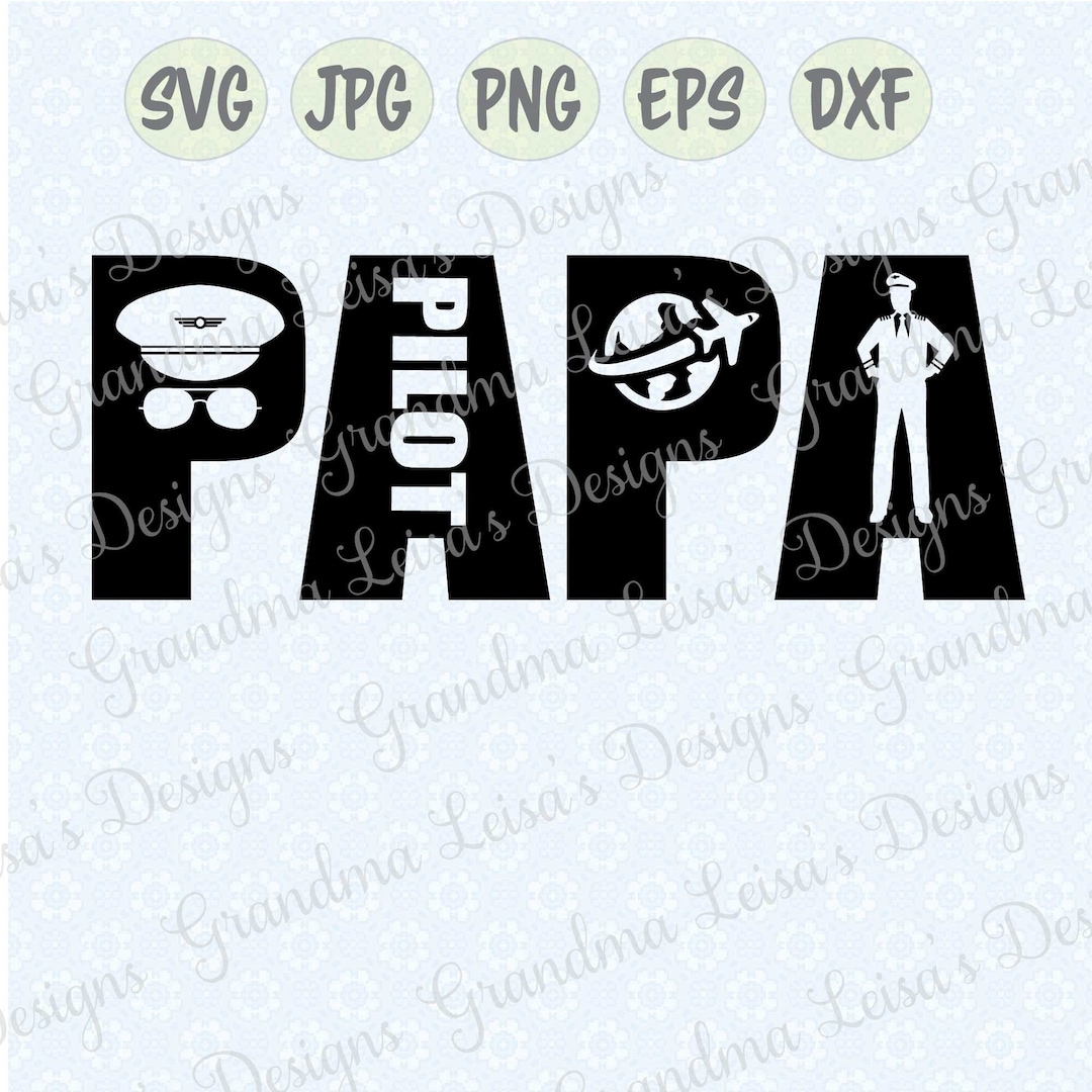 Pilot PAPA - Svg, Png, Jpg, Dxf, Eps, Cricut, Silhouette Studio Cut ...