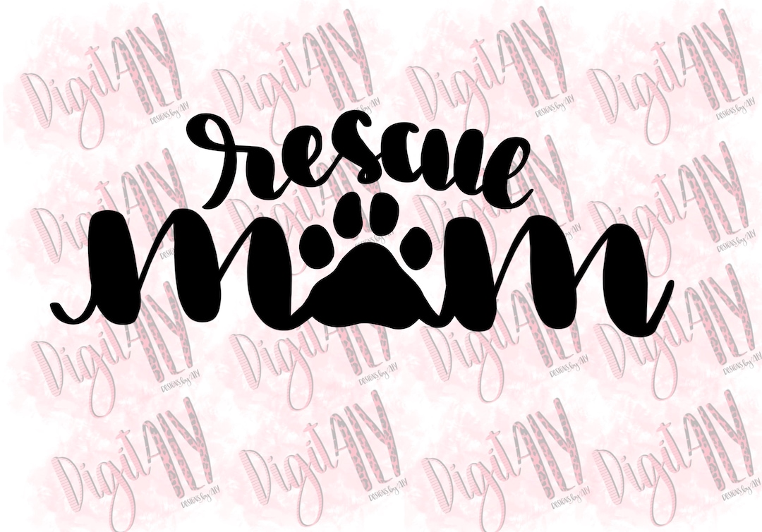 Rescue Mom Sublimation | Rescue Mom Svg | PNG | Digital Download | Hand ...