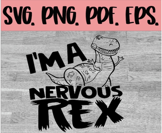 Im a Nervous Rex Cut File - Etsy