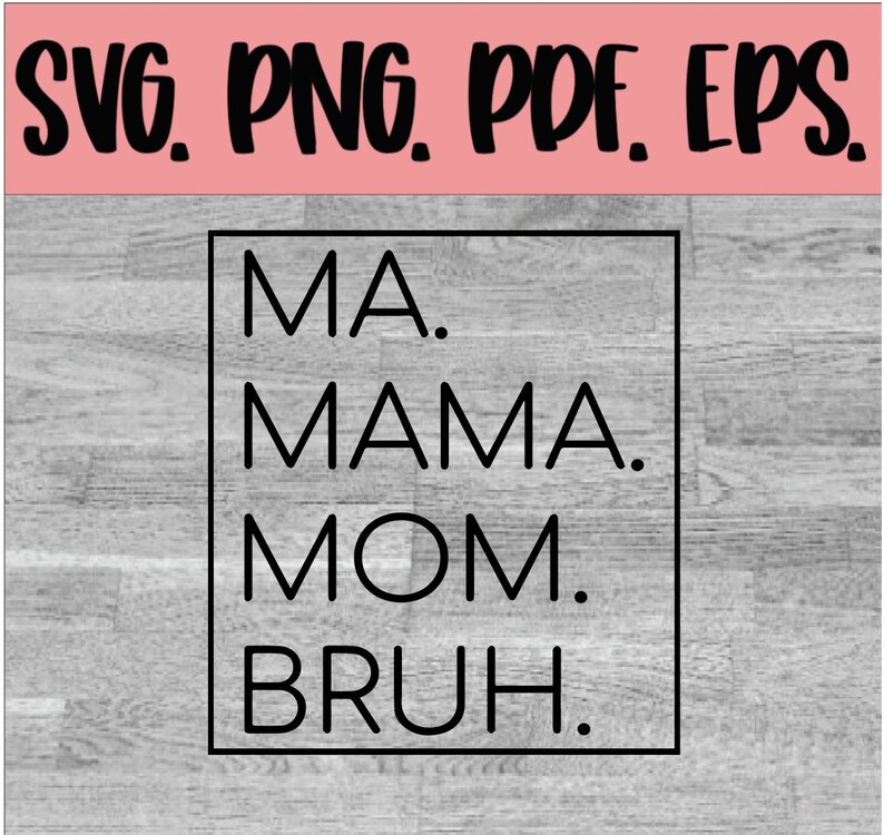 Ma Mama Mom Bruh SVG PNG - Etsy