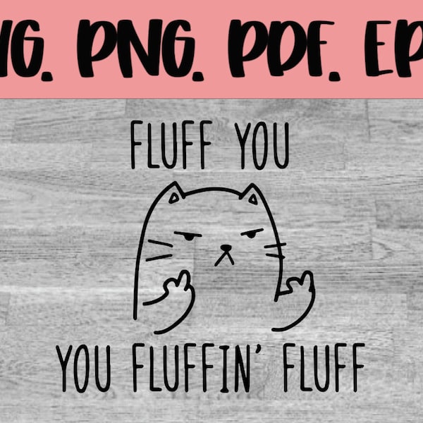Fluff You You Fluffin Fluff - Etsy