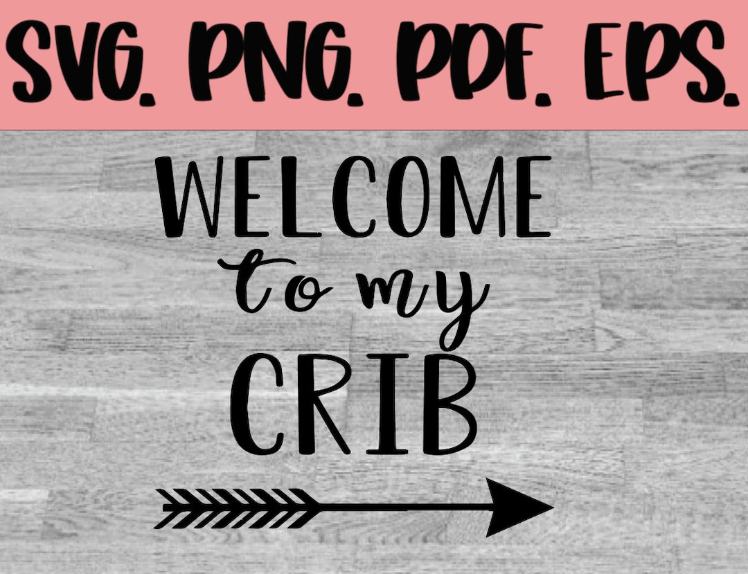 Welcome to My Crib SVG File! - Etsy