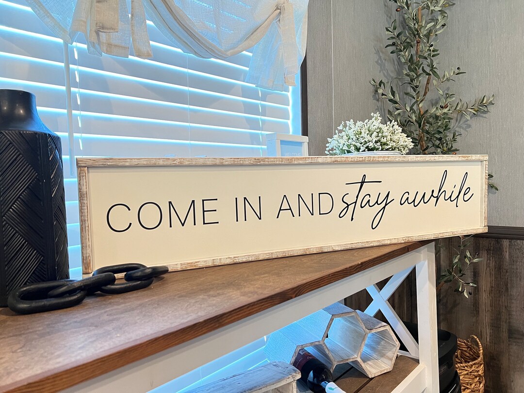 Come in and Stay Awhile - Welcome House Signs - Welcome to Our House ...