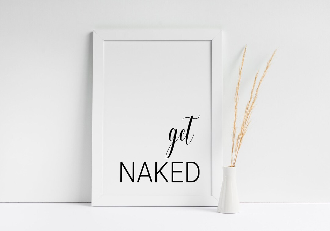 Bathroom Art Get Naked Printable Wall Art Digital Download Funny