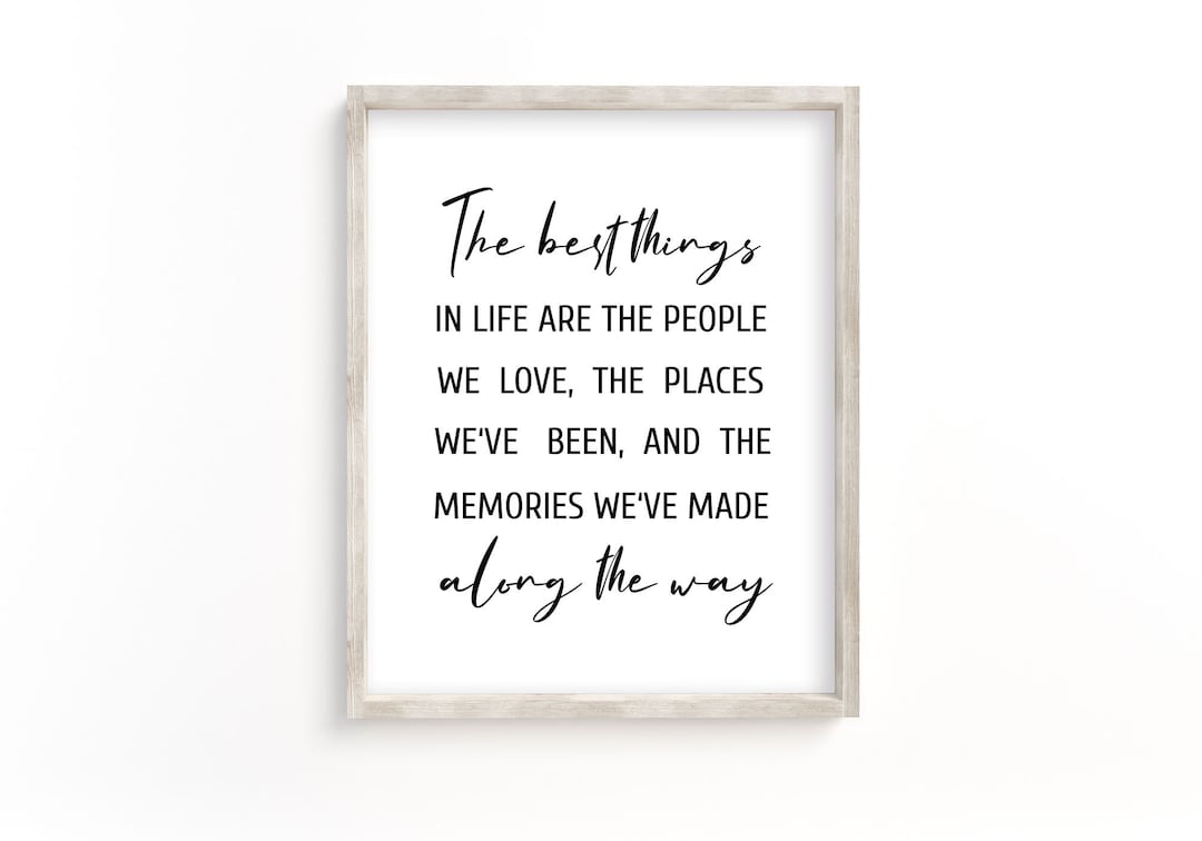 The Best Things in Life, Quote Print, Best Friend Gift, Gift for Family ...