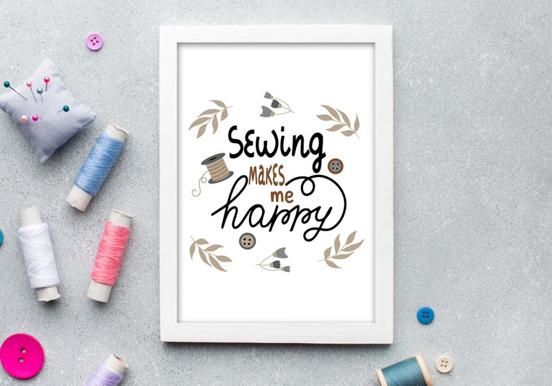 Sewing Printable, Crafters Gift Print, Sewing Makes Me Happy, Craft ...