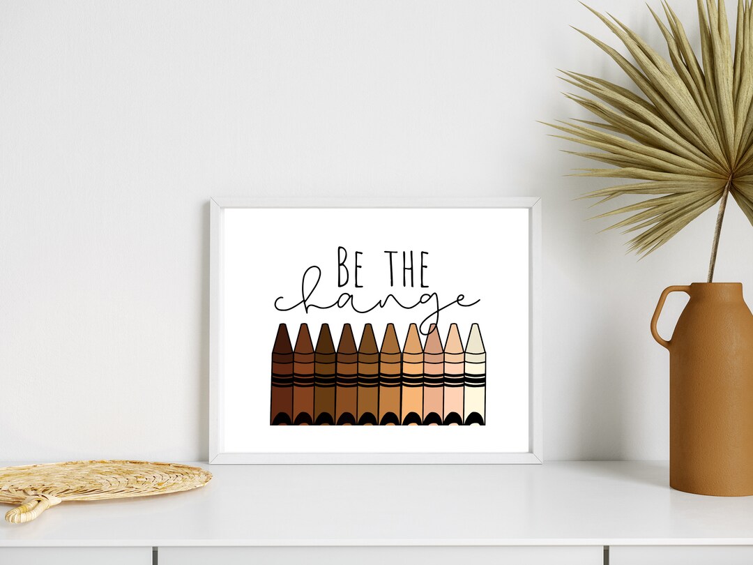 Be the Change Poster | Diversity Classroom Poster | Digital Download - Etsy