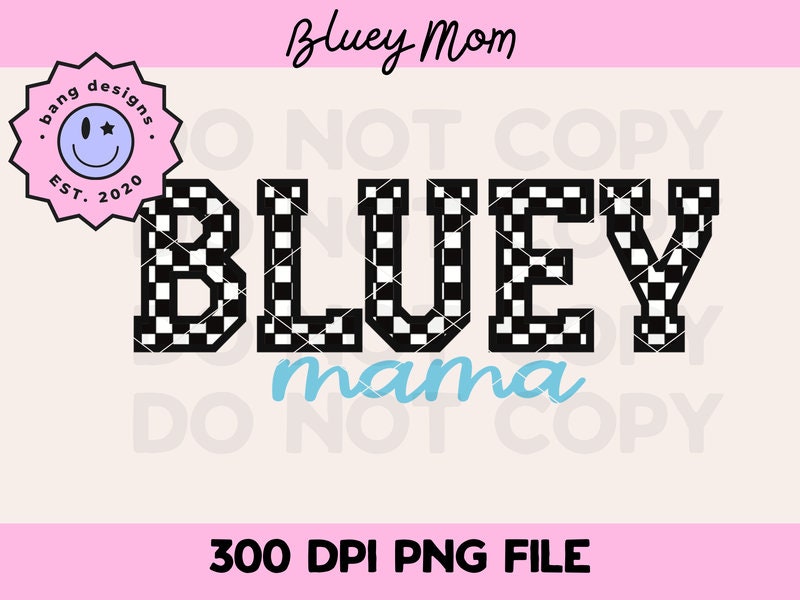 The Bluey Mom PNG, Blue Heeler Mom Design, Kids Shirt Design, Blue Dog ...