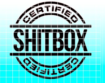 Certified Shitbox Vinyl Decal Custom Sizes and Several Colors Available ...
