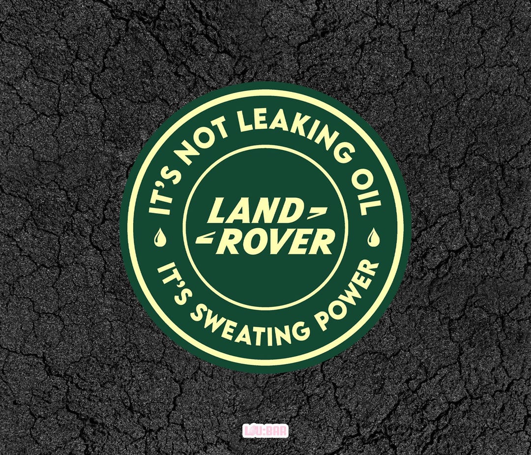 Land Rover "it's Not Leaking Oil, It's Sweating Power" - Car Sticker ...