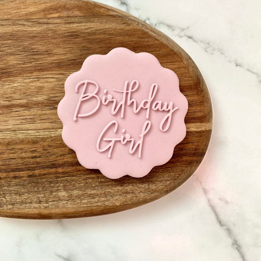 Birthday Girl Embosser Stamp. Birthday Outbosser Fondant Icing Biscuit ...