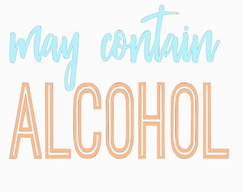 May Contain Alcohol .svg .png .dxf for Cricut & Silhouette Die Cutting ...
