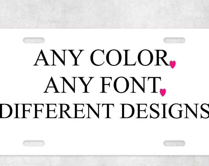 Custom License Plate Front Car Tag, Aluminum or Plastic Personalized ...
