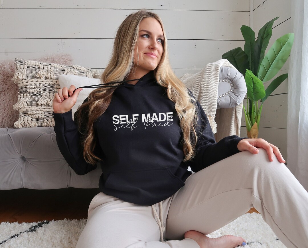 Self Made Self Paid Hoodie | Entrepreneur Hoodie | Gift for Her | Gift ...