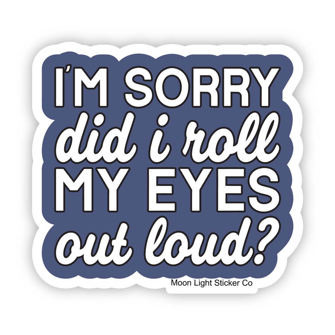 Eye Roll Sticker Sarcasm Sticker, Weatherproof Sticker, Laptop Decal ...