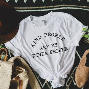 Kind People Are My Kinda People Shirt - Love Your Neighbor - Kindness ...