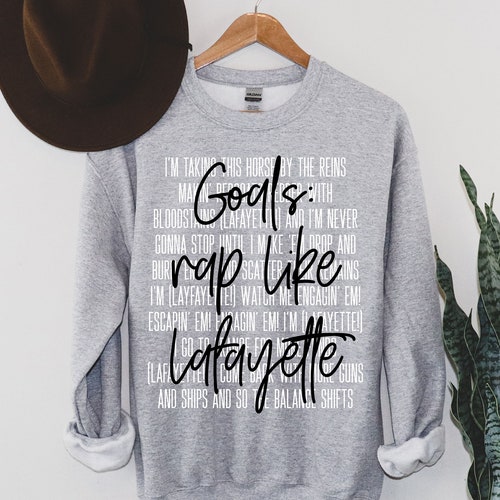 Rap Like Lafayette Sweatshirt Lafayette Hamilton Sweatshirt - Etsy
