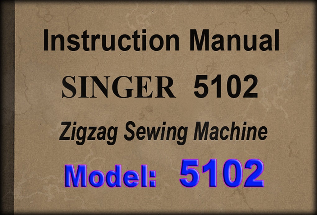 Singer 5102 _zigzag Sewing Machine _INSTRUCTION MANUAL _PDF Format ...