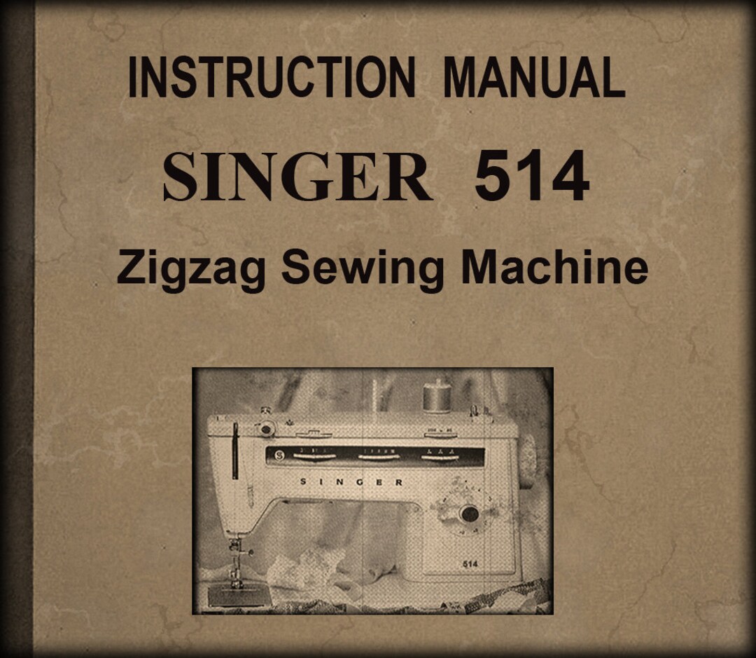 Singer 514 Zigzag Sewing Machine _instruction Manual _digital Download ...