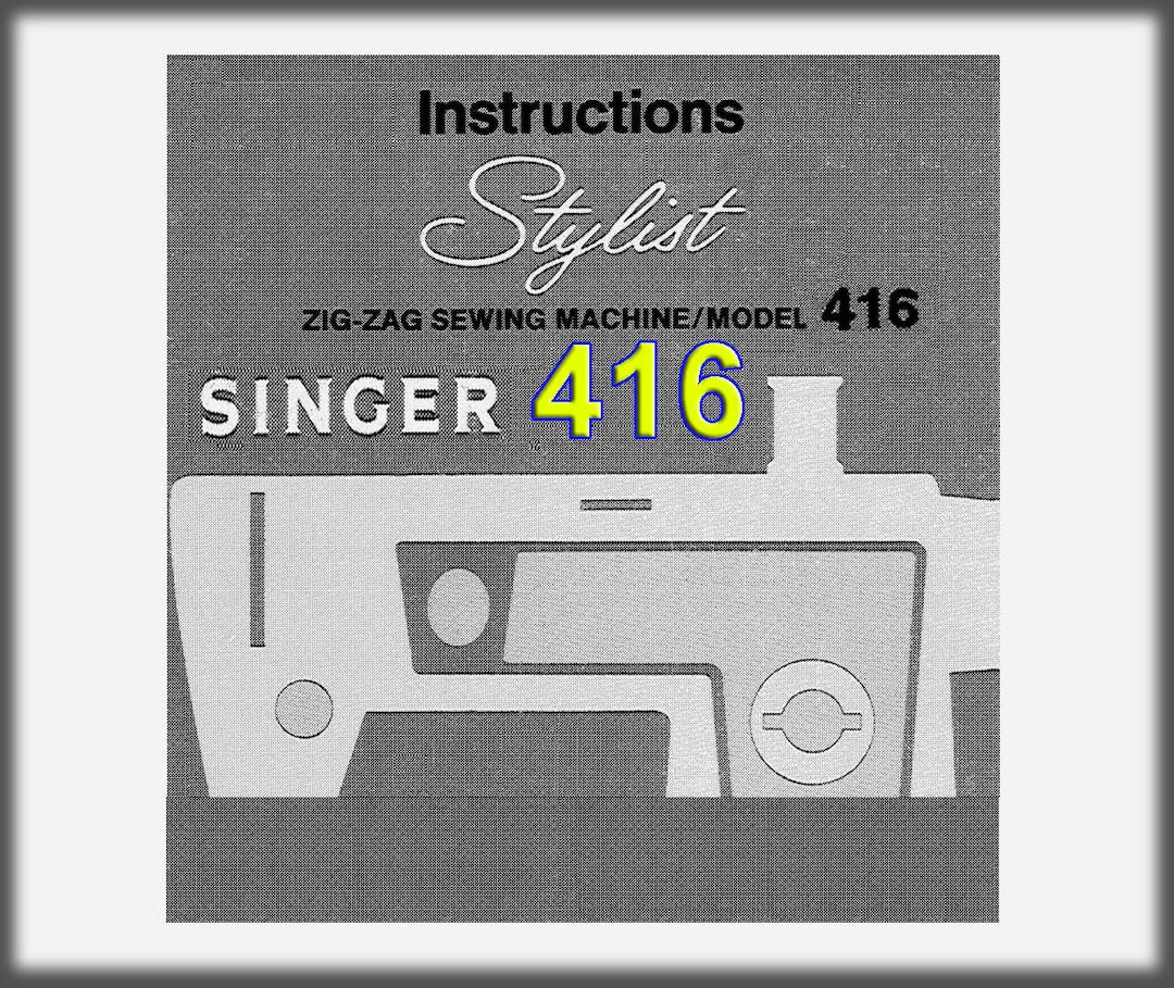Singer 416 Stylist _instruction Manual _digital Download _PDF Format - Etsy
