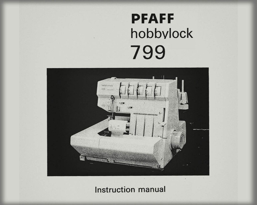 Pfaff 799 Hobbylock _Gebrauchsanleitung _Digitaler Download _PDF-Format ...