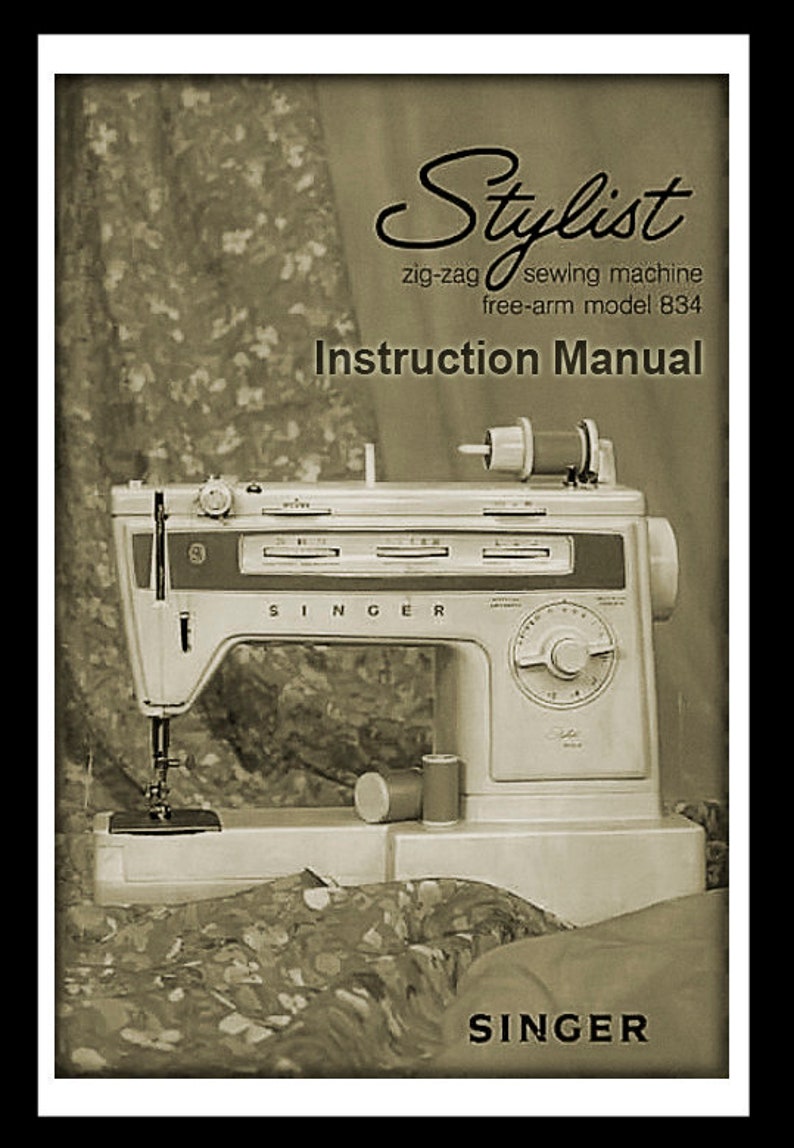Singer Stylist 834 Sewing Machine _instruction Manual _digital Download ...