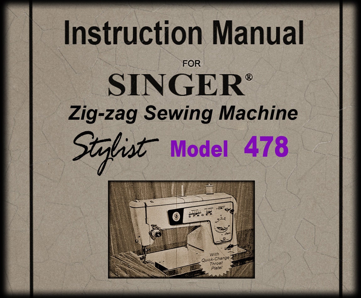 Instruction Manual _singer Model: 478 _stylist Sewing Machine _PDF ...