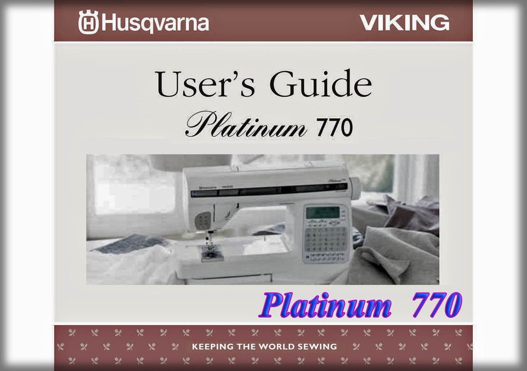 Husqvarna- Viking 770 Platinum _user's Guide _digital Download _PDF ...
