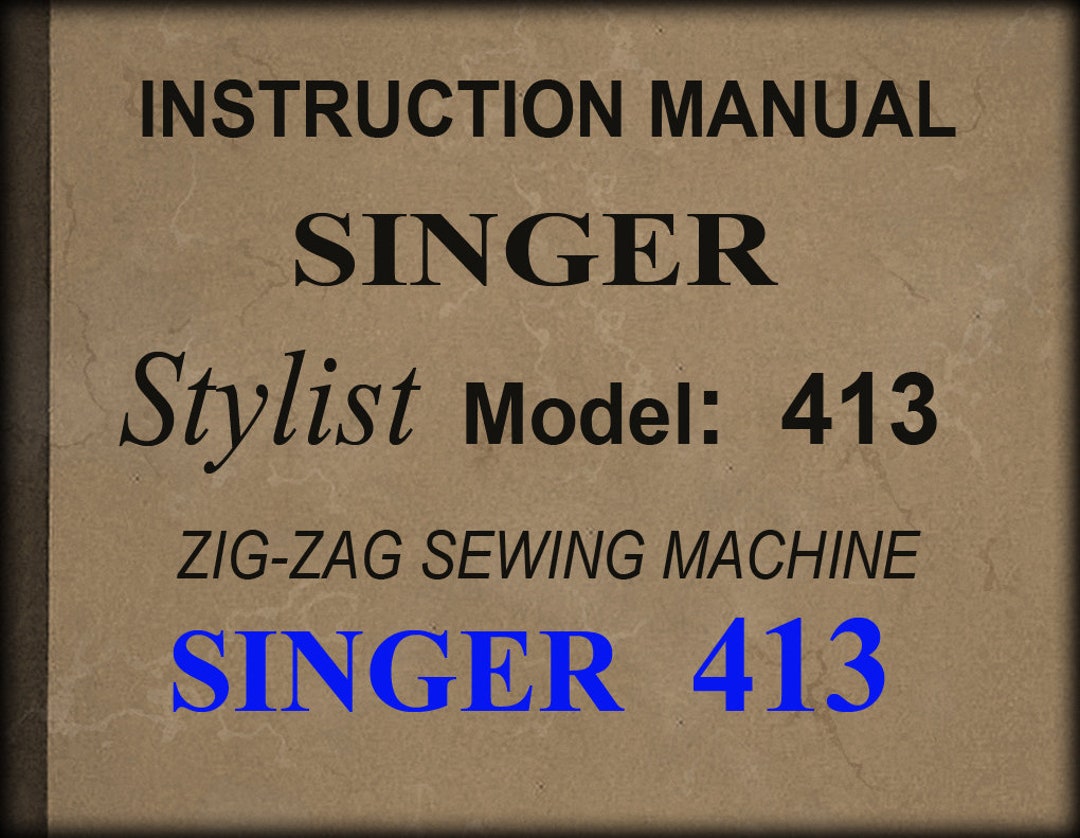 Singer 413 _stylist_zigzag _sewing Machine _instruction Manual _PDF ...