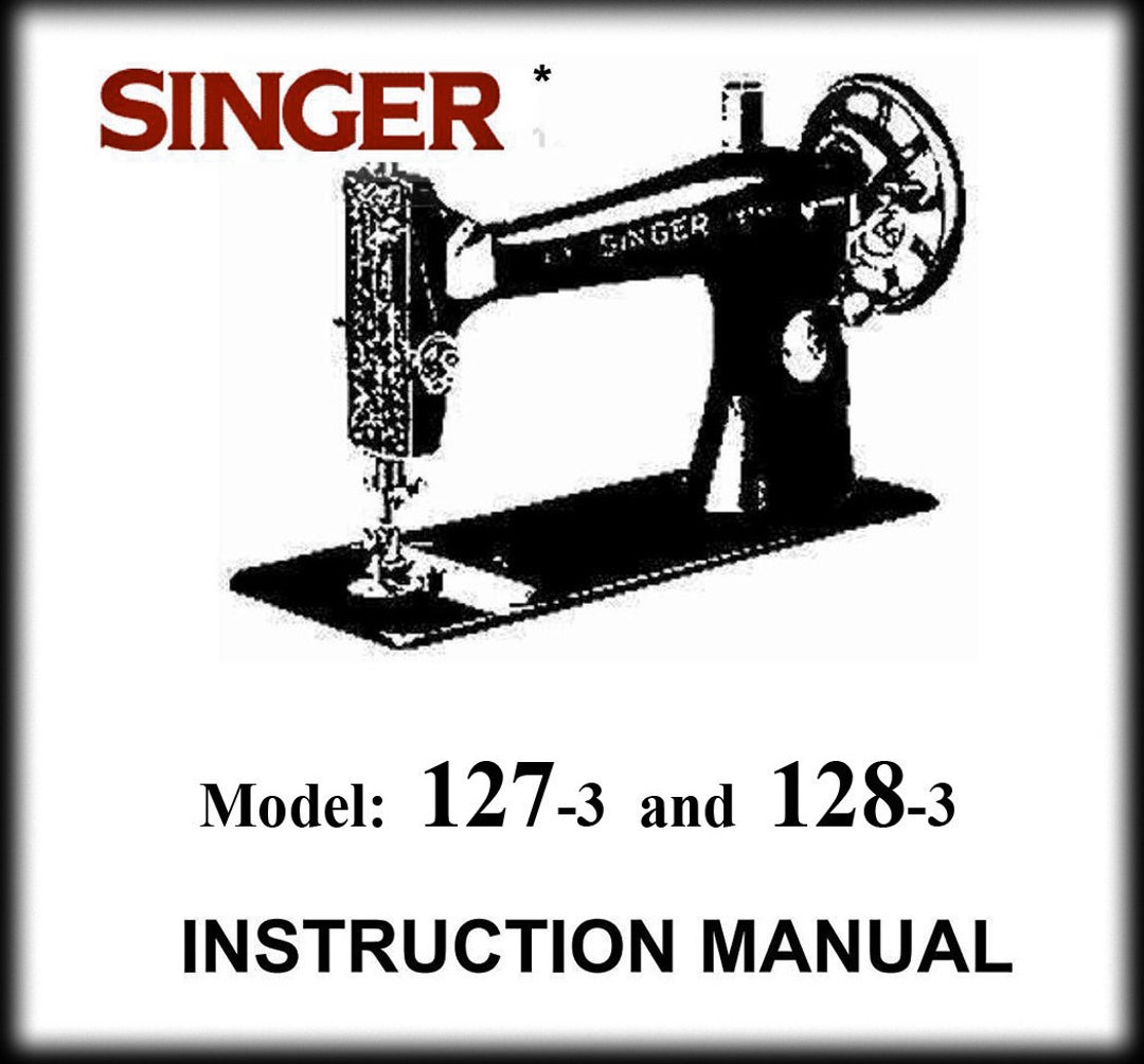 Singer 127-3 _128-3 _instruction Manual _PDF Format _digital Download ...