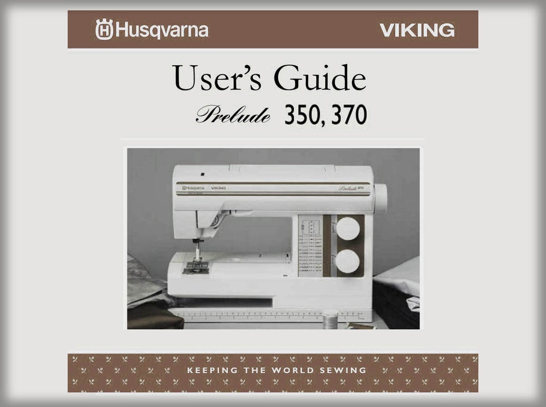 Husqvarna- Viking 350 _370 Prelude _user's Guide _digital Download _PDF ...