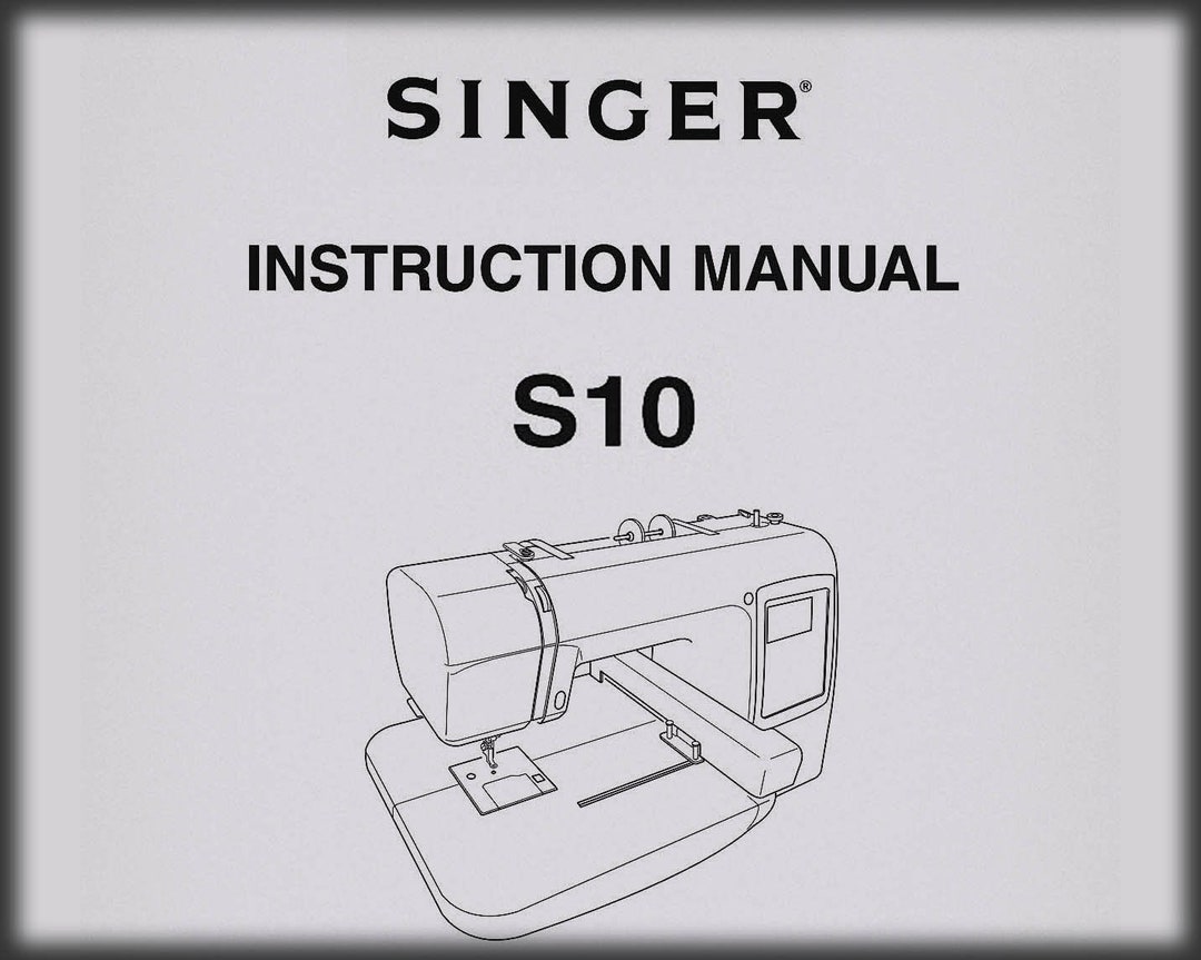Singer S10 Embroidery Machine _instruction Manual _digital Download ...