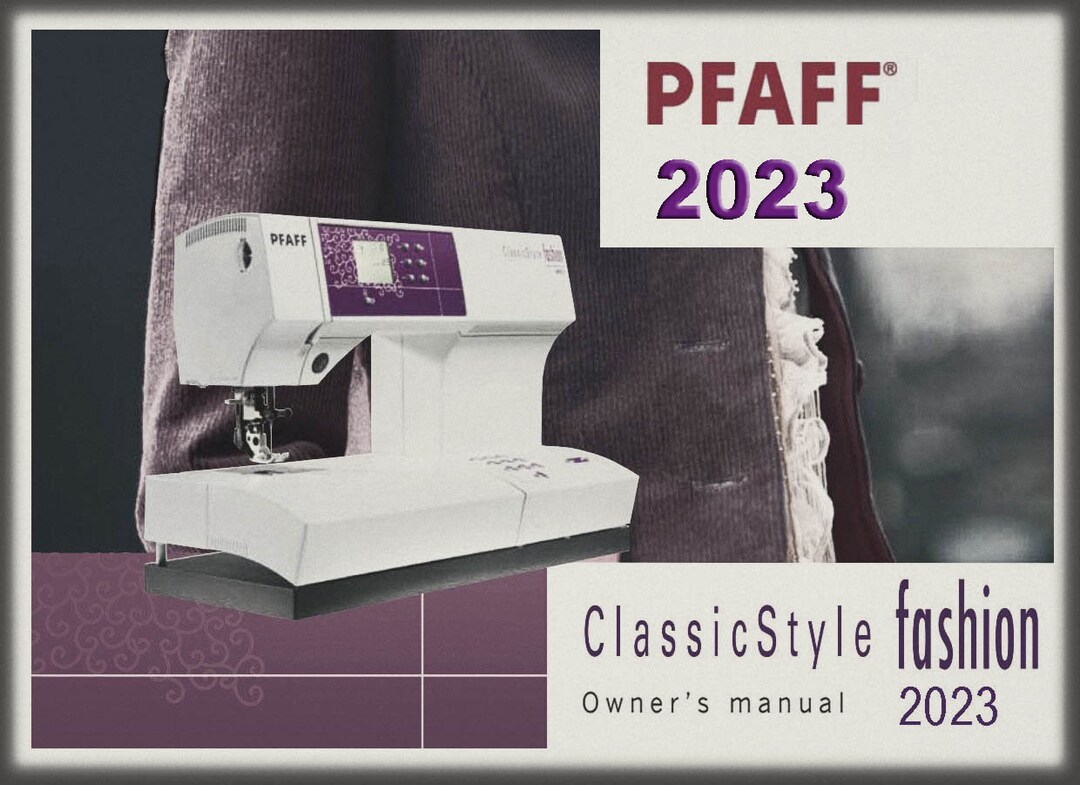 Pfaff 2023 Classic Style Fashion _owner's Manual _digital Download _PDF ...