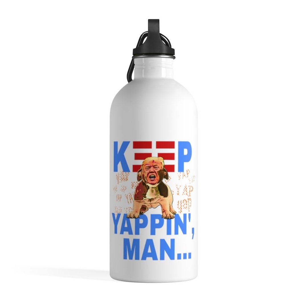 KEEP YAPPIN' V11 - Biden Debate Quote - Stainless Steel Water Bottle 14 ...