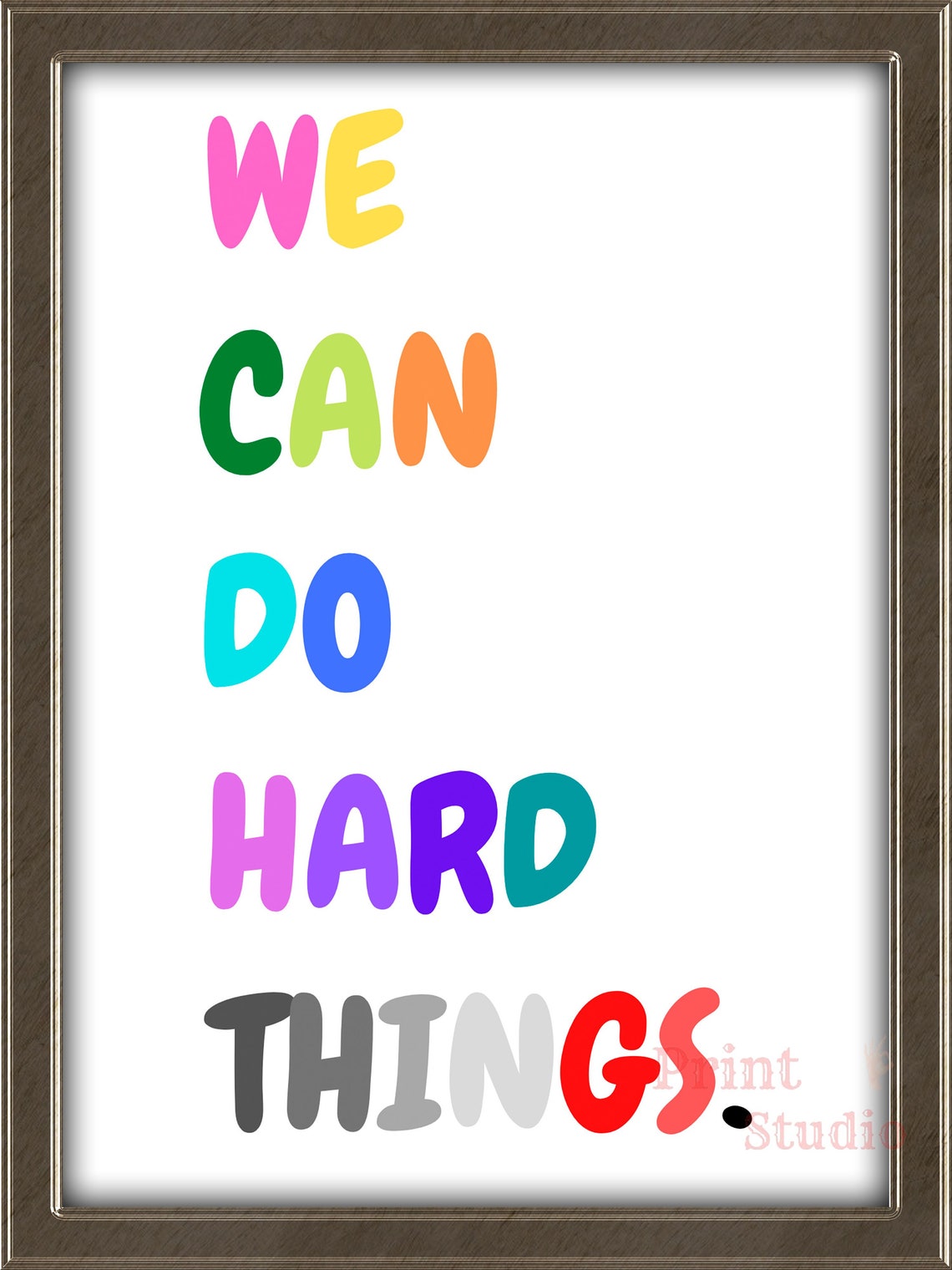 We Can Do Hard Things, Hard Things Print, Inspirational Quote, Rainbow ...