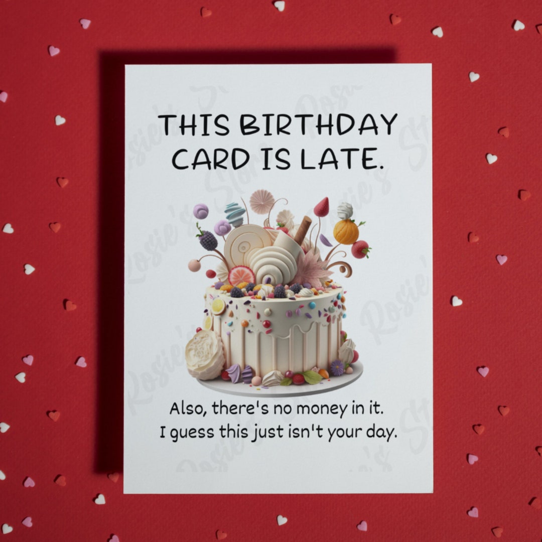 Funny Belated Birthday Cards Blank Greeting Card Late Birthday Card Not ...